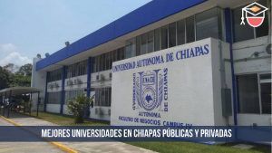 Mejores universidades en Chiapas públicas y privadas